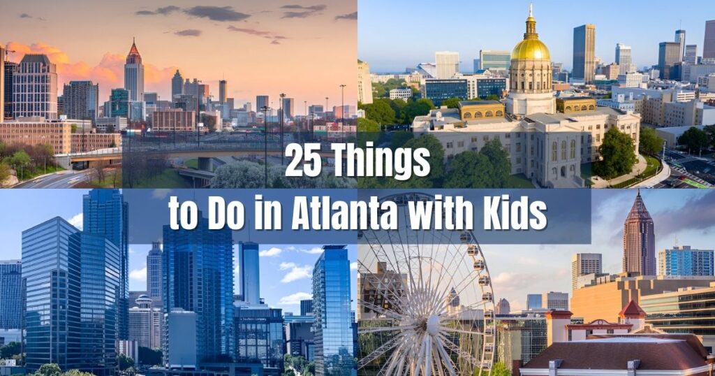 25 Things to Do in Atlanta with Kids: The Ultimate Family Adventure Guide
