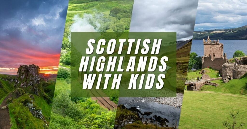 Scottish Highlands with Kids: 10 Things to Do